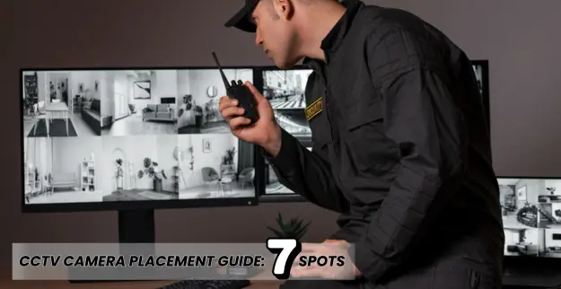CCTV Camera Placement Guide for Full Coverage 2025